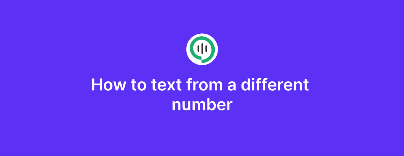 How to Text from a Different Number: Top Apps and Methods in 2024